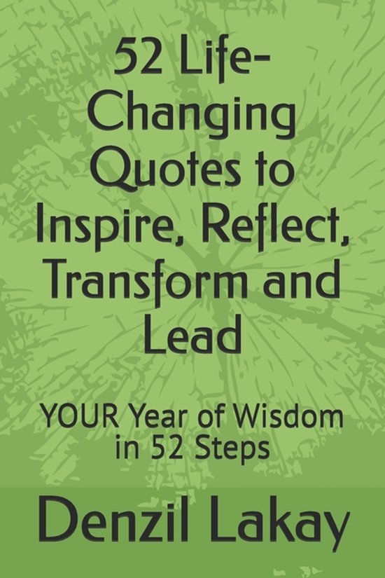 52 Life-Changing Quotes to Inspire, Reflect, Transform and Lead, Denzil ...