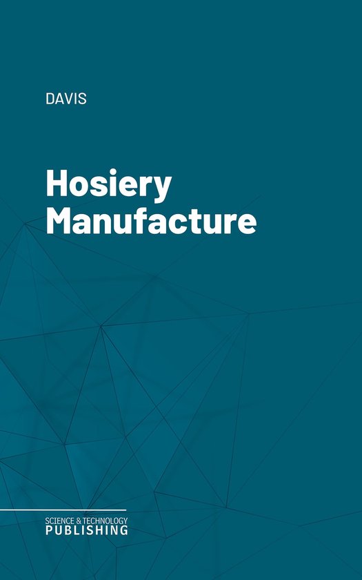 Hosiery Manufacture (ebook), Davis | 9782528112793 | Boeken | bol