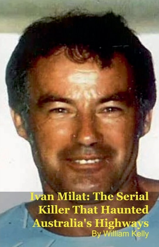 Ivan Milat, Willam Kelly | 9798233033346 | Boeken | bol