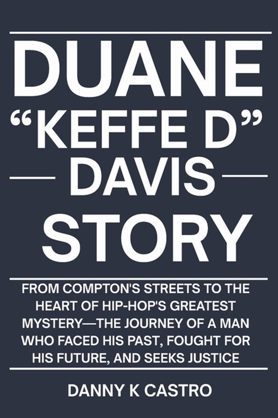 Duane "Keffe D" Davis Story, Danny K Castro | 9798243304528 | Boeken | bol