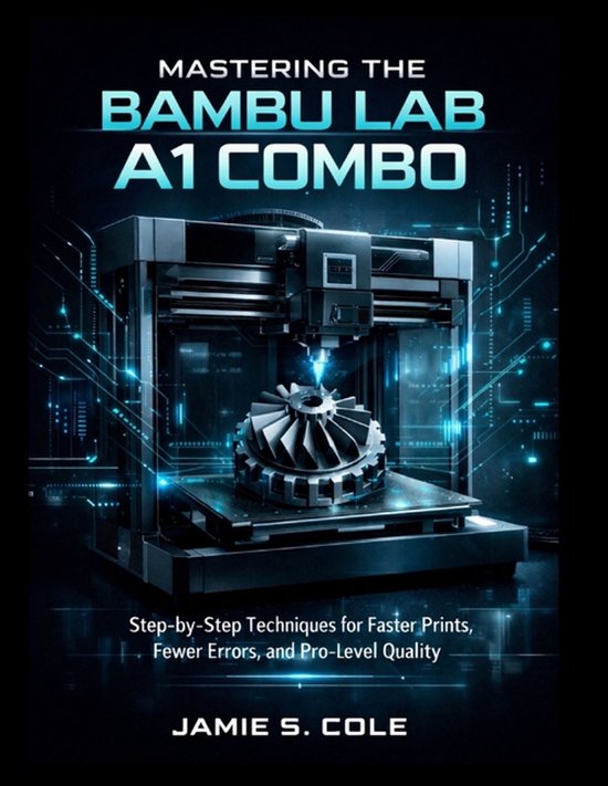 Mastering the Bambu Lab A1 Combo: Step-by-Step Techniques for Faster ...