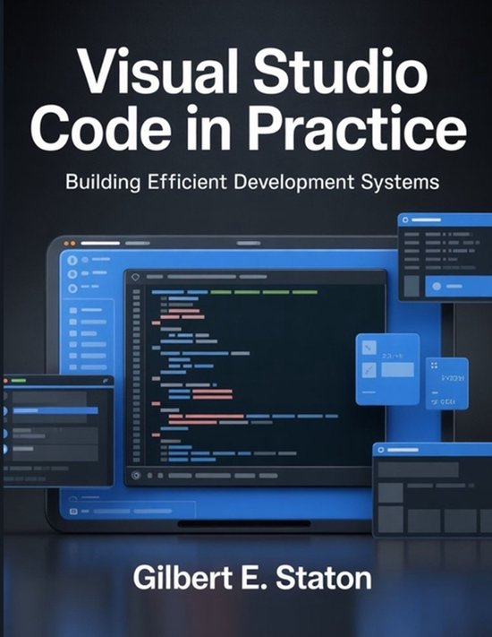 Visual Studio Code in Practice: Building Efficient Development Systems | 9798243197717... | bol