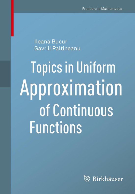 Frontiers in Mathematics - Topics in Uniform Approximation of Continuous Functions... | bol.com