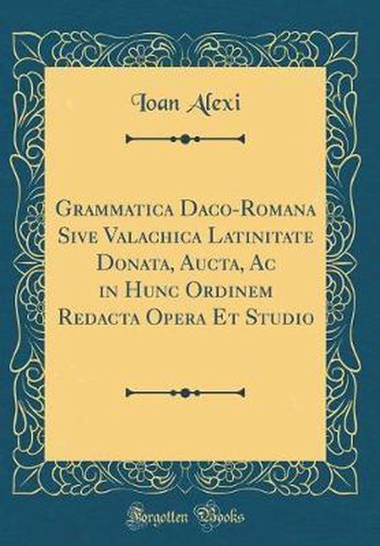 Grammatica Daco-Romana Sive Valachica Latinitate Donata, Aucta, AC in ...