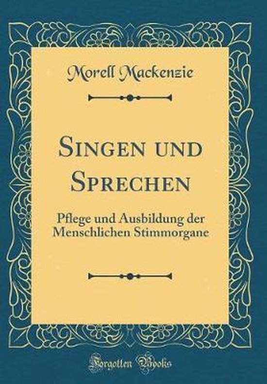 Singen Und Sprechen, Dr Morell Mackenzie | 9780364405123 | Boeken | bol.com