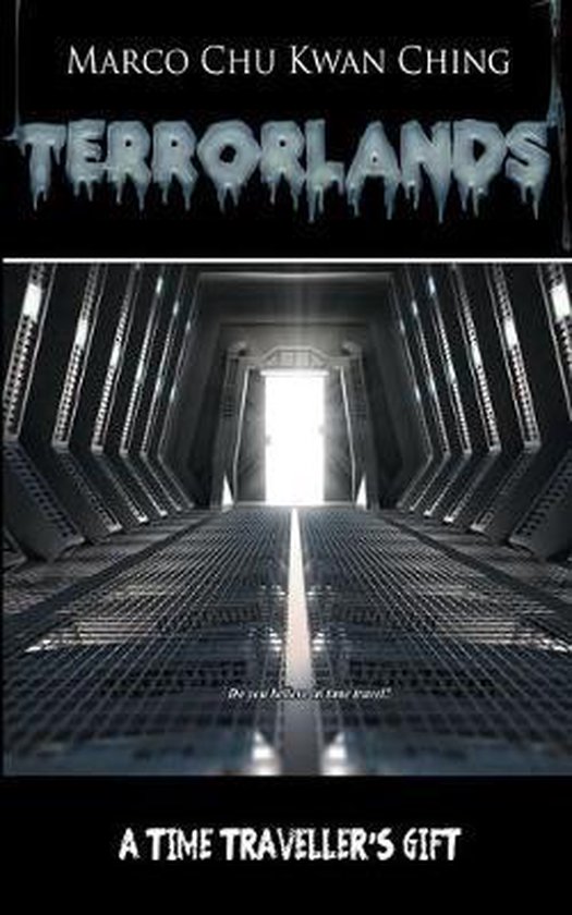 Terrorlands-A Time Traveller's Gift, Marco Kwan Ching Chu ...