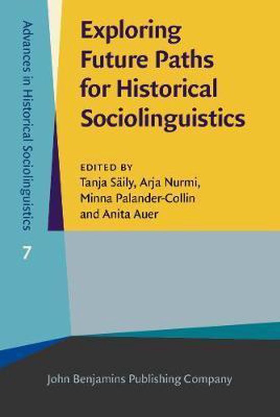 Exploring Future Paths for Historical Sociolinguistics | 9789027200860 | Boeken | bol