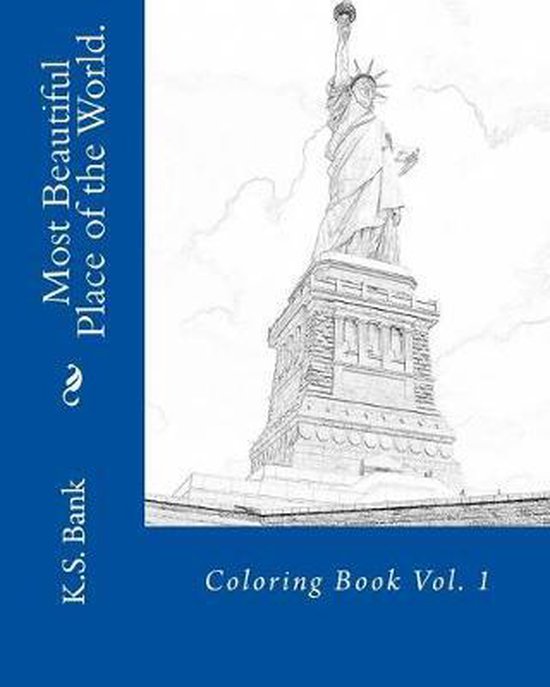 Most Beautiful Place of the World. Coloring Book Vol. 1, K. S. Bank ...