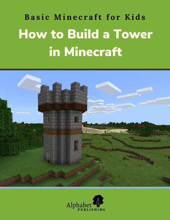 Basic Minecraft for Kids 3 - How to Build a Tower in Minecraft (ebook), Walton Burns |... | bol
