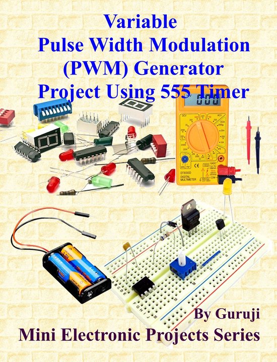 Mini Electronic Projects Series 79 - Variable Pulse Width Modulation (PWM) Generator... | bol