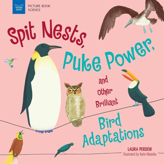 Picture Book Science - Spit Nests, Puke Power, and Other Brilliant Bird ...