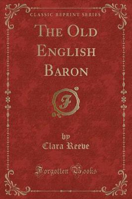 The Old English Baron (Classic Reprint), Clara Reeve | 9780259750079 ...