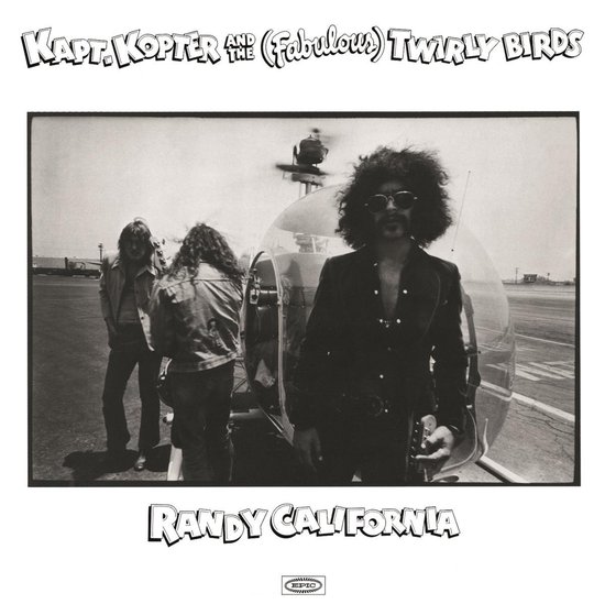 Randy California - Kapt Kopter And The (Fabulous) Twirlybirds, Randy ...