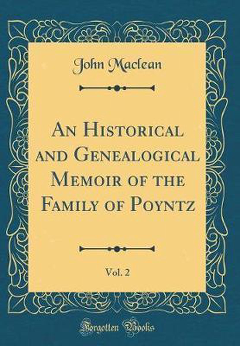 An Historical and Genealogical Memoir of the Family of Poyntz, Vol. 2 ...