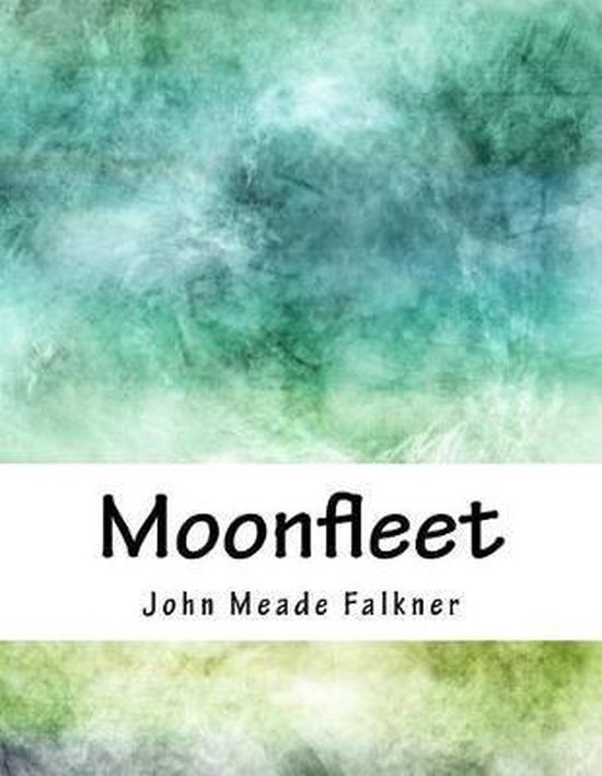 Moonfleet, John Meade Falkner | 9781985334649 | Boeken | bol
