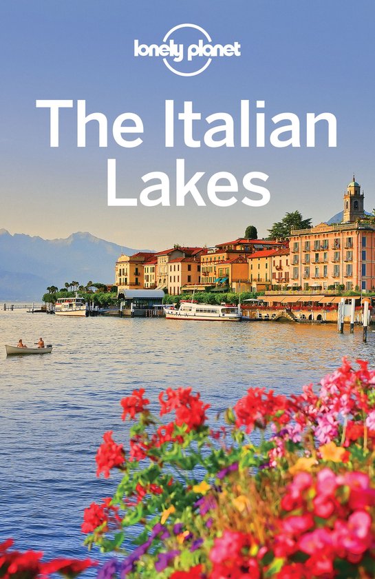 Travel Guide - Lonely Planet The Italian Lakes (ebook), Lonely Planet | 9781787012004... | bol