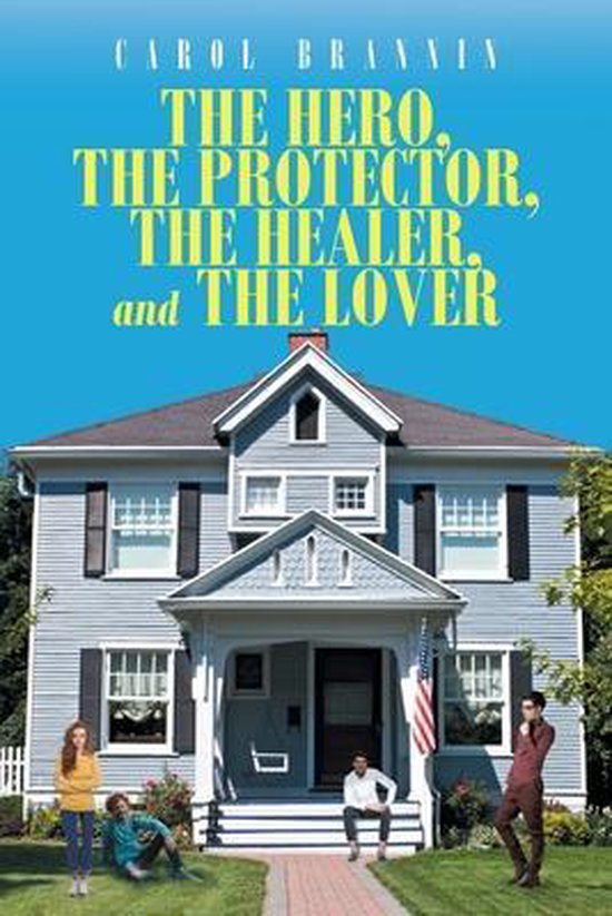 The Hero, the Protector, the Healer, and the Lover, Carol Brannin ...