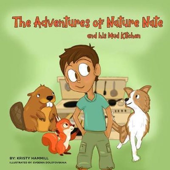 The Adventures of Nature Nate-The Adventures of Nature Nate and his Mud ...