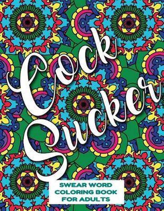 Cocksucker Swear Word Coloring Book for Adults, Mandala Swearing Books ...