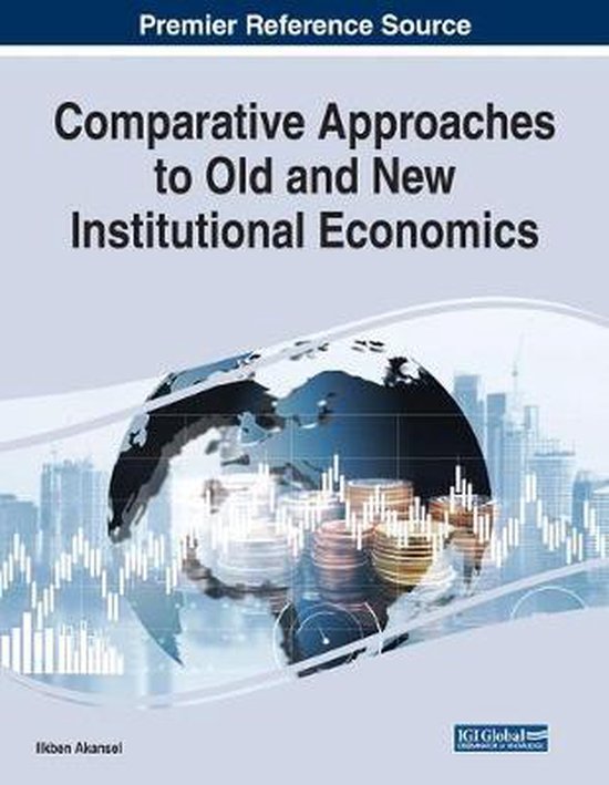 Comparative Approaches to Old and New Institutional Economics ...