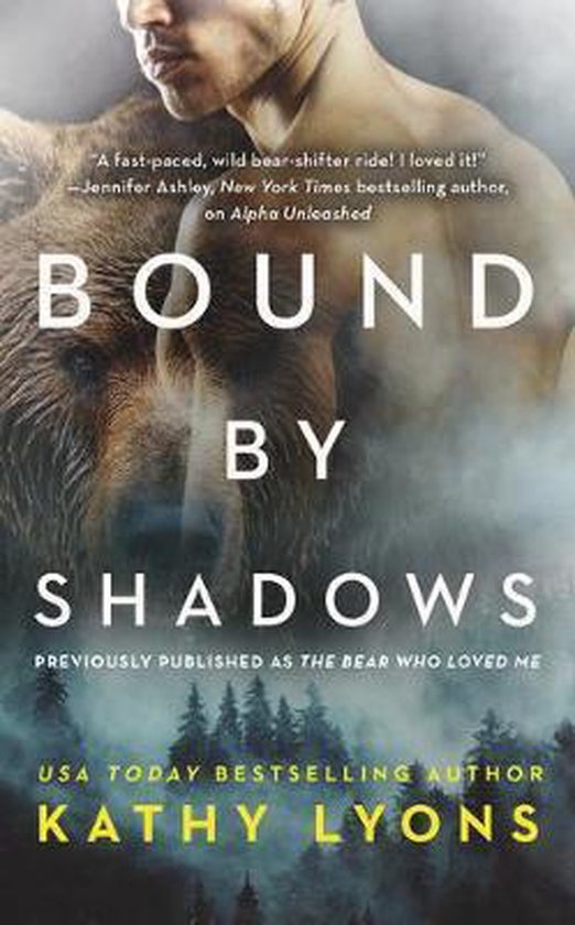 Bound by Shadows previously published as The Bear Who Loved Me 1 ...