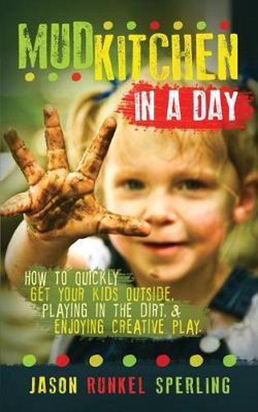Mud Kitchen in a Day, Jason Runkel Sperling | 9781534968882 | Boeken ...