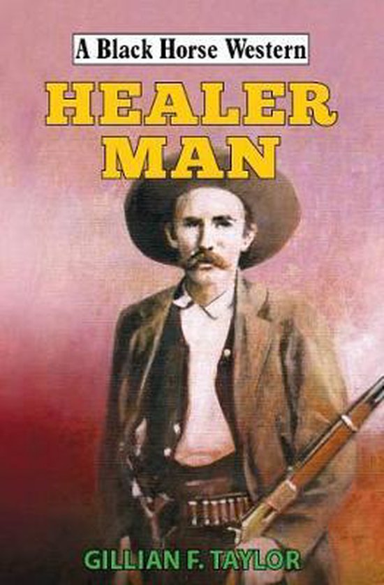 A Black Horse Western- Healer Man, Gillian F Taylor | 9780719830471 ...