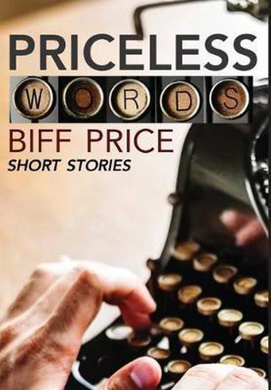 Priceless Words: A Collection of Short Stories, Biff Price ...