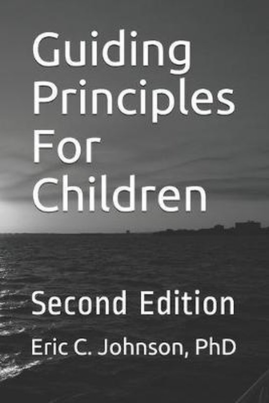 Guiding Principles For Children: Second Edition, Eric Christian Johnson ...
