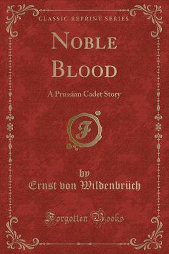 Noble Blood, Ernst Von Wildenbruch | 9781330665138 | Boeken | bol.com