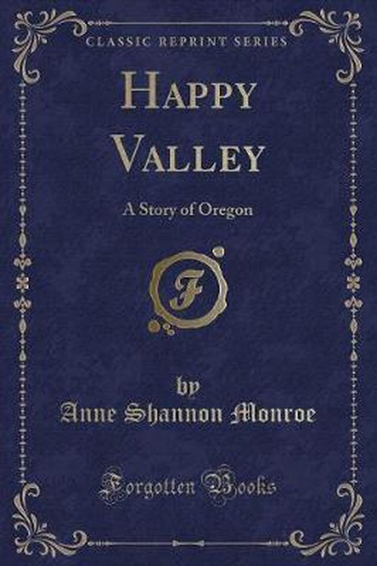 Happy Valley, Anne Shannon Monroe | 9781330847435 | Boeken | bol.com