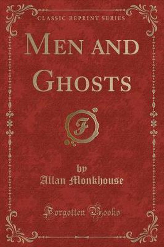 Men and Ghosts (Classic Reprint), Allan Monkhouse | 9781331546610 ...
