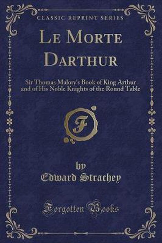 Le Morte Darthur, Edward Strachey | 9781331904878 | Boeken | bol