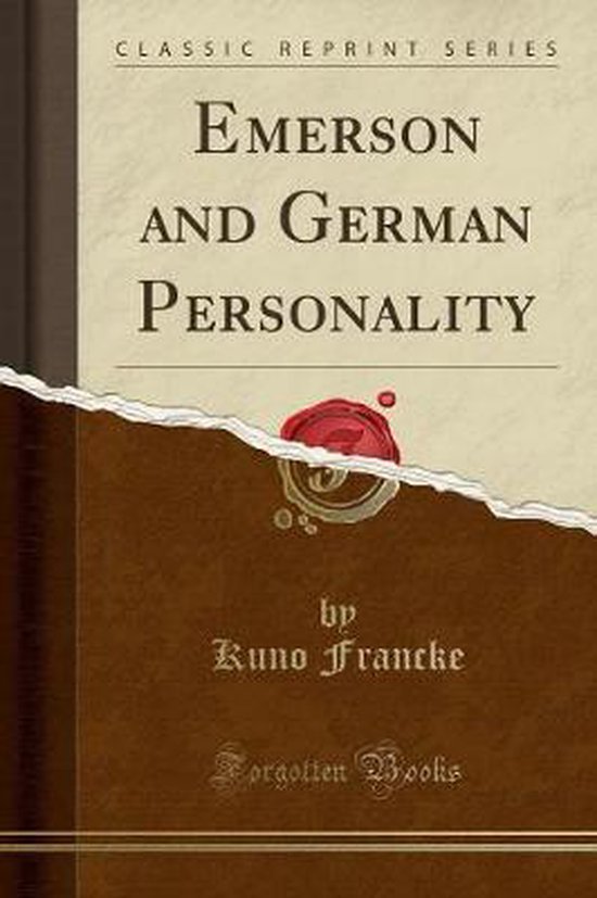 Emerson and German Personality (Classic Reprint), Kuno Francke ...