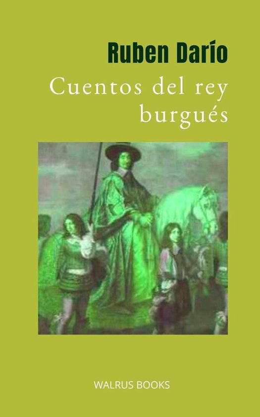 Cuentos del rey burgués (ebook), Ruben Darío | 1230004020363 | Boeken ...