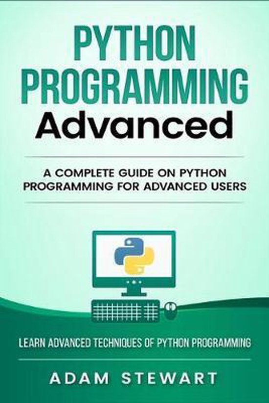 Python Programming Advanced | 9781951339319 | Adam Stewart | Boeken | bol