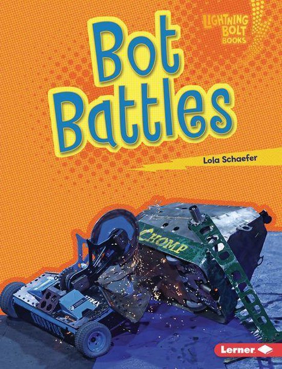 Lightning Bolt Books ® — Robotics - Bot Battles (ebook), lola schaefer ...