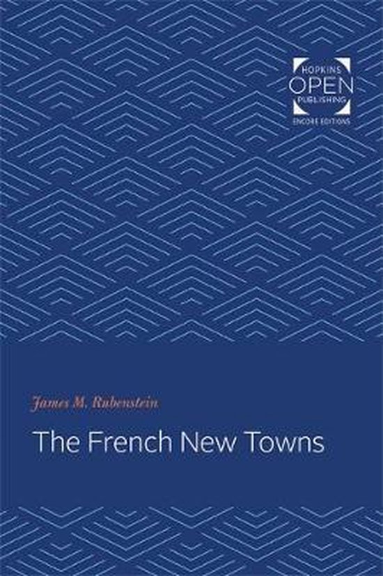 The French New Towns, James M. Rubenstein | 9781421431840 | Boeken | bol