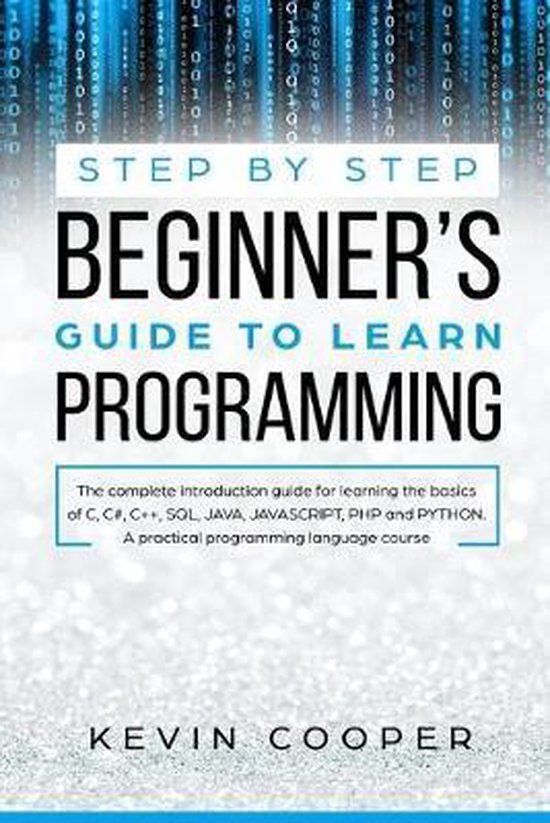 Step by Step Beginners' Guide to Learn Programming | 9781691495894 ...