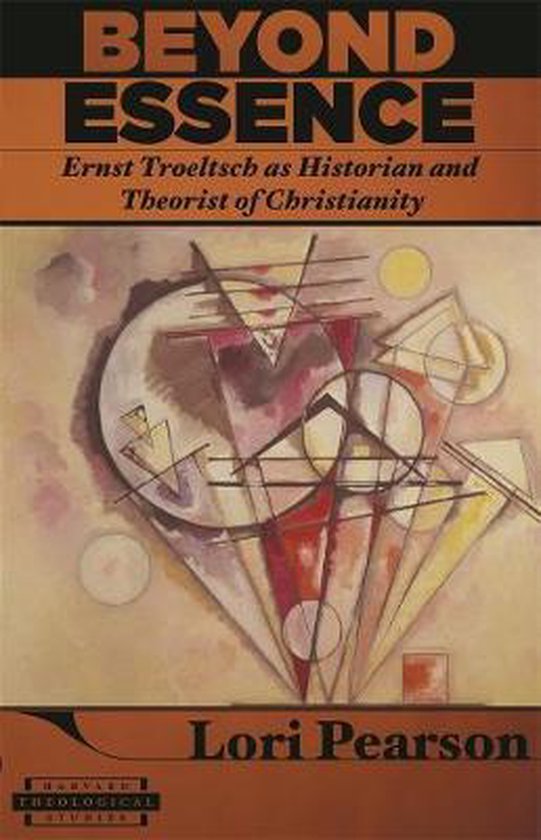 Beyond Essence - Ernst Troeltsch as Historian and Theorist of ...