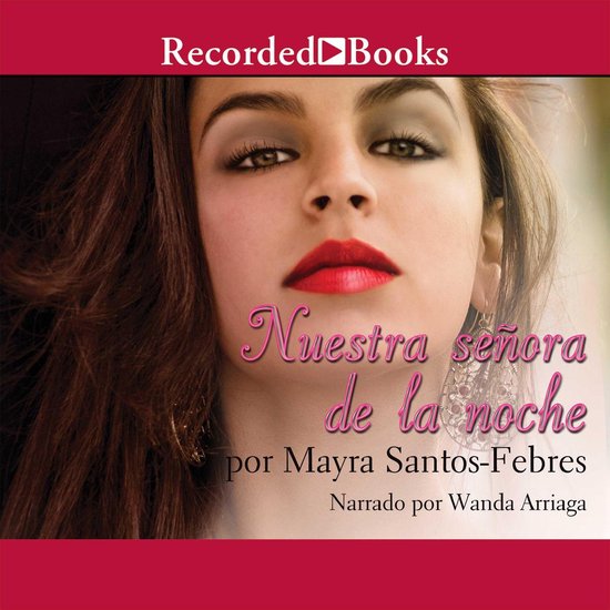 Nuestra senora de la noche (Our Lady of the Night), Mayra Santos-Febres ...