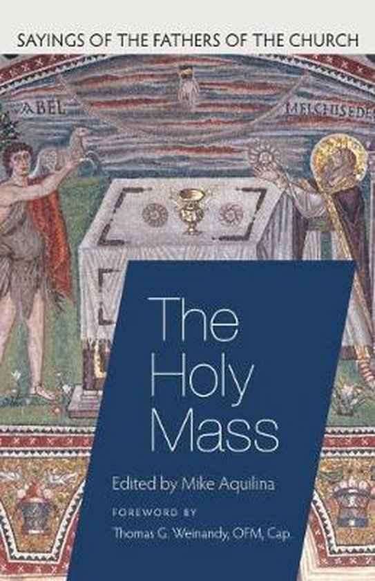Sayings of the Fathers of the Church-The Holy Mass | 9780813233352 ...