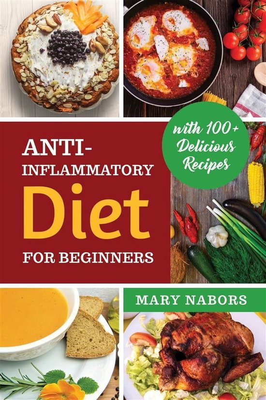 Anti-Inflammatory Diet for Beginners (ebook), Nabors Mary | 9791222061627 | Boeken | bol.com