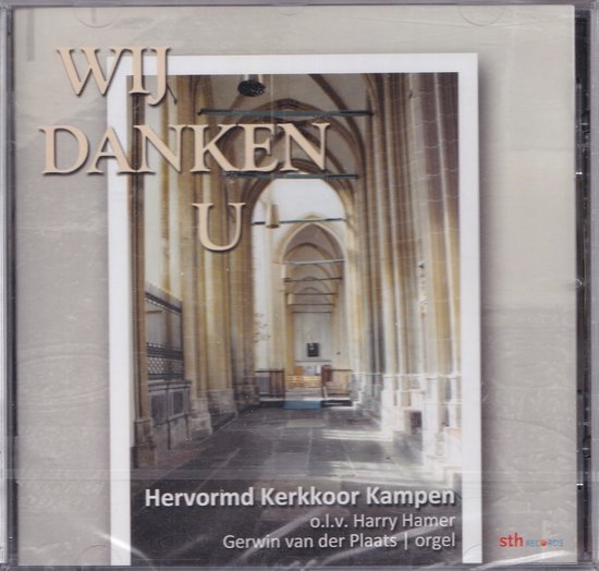 Wij danken U - Hervormd Kerkkoor Kampen o.l.v. Harry Hamer en Gerwin ...