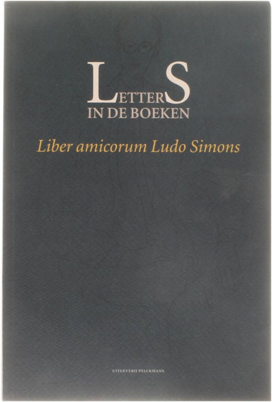 Letters in de boeken - Liber amicorum Ludo Simons, red: Pierre ...