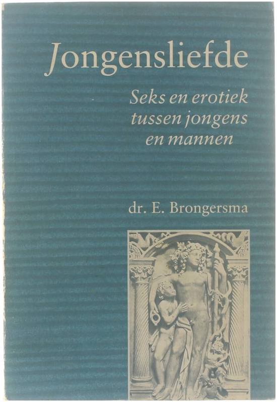 Jongensliefde : seks en erotiek tussen jongens en mannen, Edward ...