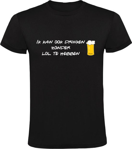 Ik kan ook drinken zonder lol te hebben Heren T-shirt | grap | grappig ...
