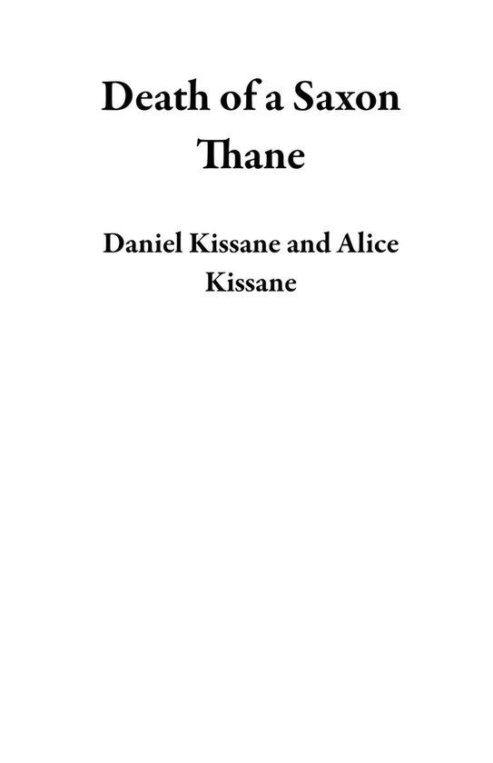 Death of a Saxon Thane (ebook), Daniel Kissane | 9798215769010 | Boeken ...