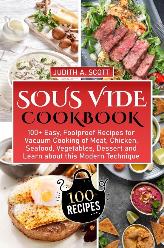Sous Vide Cookbook: 100+ Easy, Foolproof Recipes for Vacuum Cooking of ...