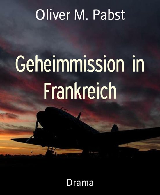 Geheimmission in Frankreich (ebook), Oliver M. Pabst | 9783755430513 ...